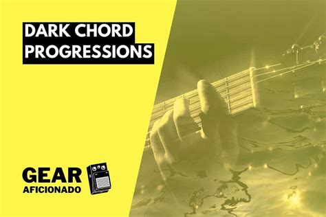 11 Dark Chord Progressions