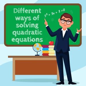 Online Lesson Different Ways Of Solving Quadratic Equations