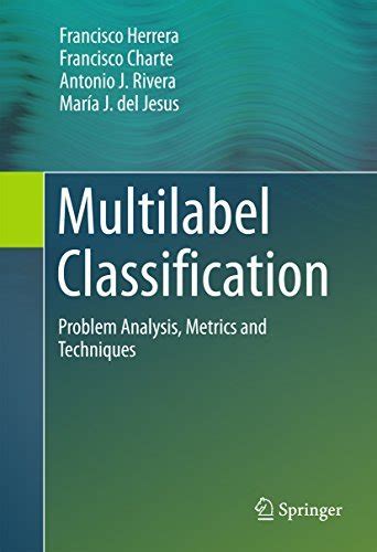 Multilabel Classification Problem Analysis Metrics And Techniques By