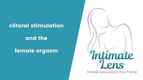 Clitoral Stimulation And The Female Orgasm Clitoris And Lubrication