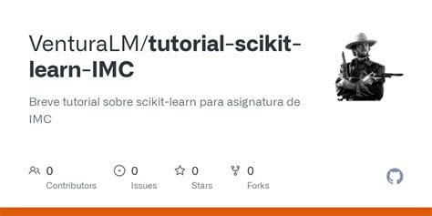 Github Venturalm Tutorial Scikit Learn Imc Breve Tutorial Sobre Scikit Learn Para Asignatura