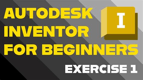 Autodesk Inventor For Beginners Exercise 1 Youtube