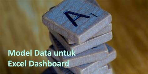 Bagaimana Membangun Model Data Yang Baik Untuk Dashboard Excel Rumus Excel Dashboard Data