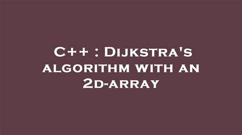 C Dijkstras Algorithm With An 2d Array Youtube