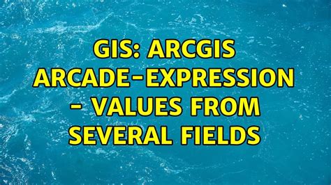 Gis Arcgis Arcade Expression Values From Several Fields Youtube