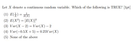 Solved Let X Denote A Continuous Random Variable Which Of Chegg