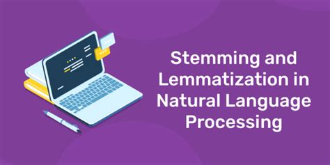Understanding Stemming And Lemmatization In Natural Language Processing Nlp By Jainvidip