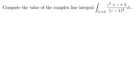Solved Compute The Value Of The Complex Line Integral Fotky