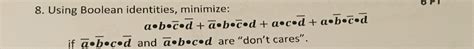 Solved РІ 8 Using Boolean Identities Minimize A•b•č•d
