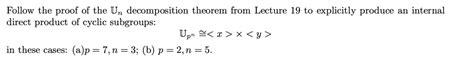 Solved Follow The Proof Of The Un Decomposition Theorem From