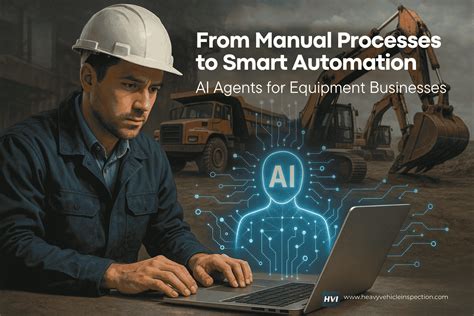 From Manual Processes To Smart Automation Ai Agents For Equipment