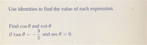 solved use identities to find the value of each expression find cos θ