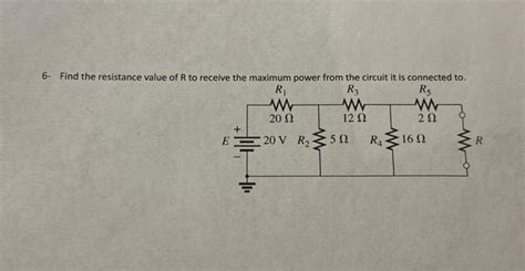 Solved Find The Resistance Value Of R To Receive The Chegg