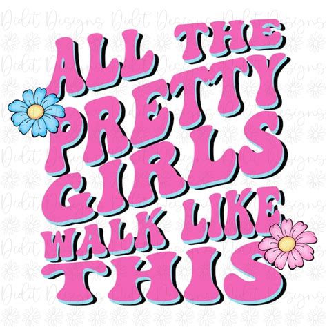 All Pretty Girls Walk Like This Shirt Etsy