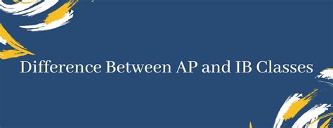 Difference Between AP And IB Classes