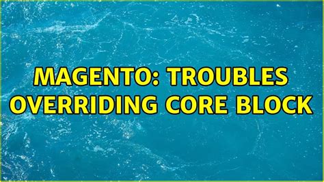 Magento Troubles Overriding Core Block Youtube