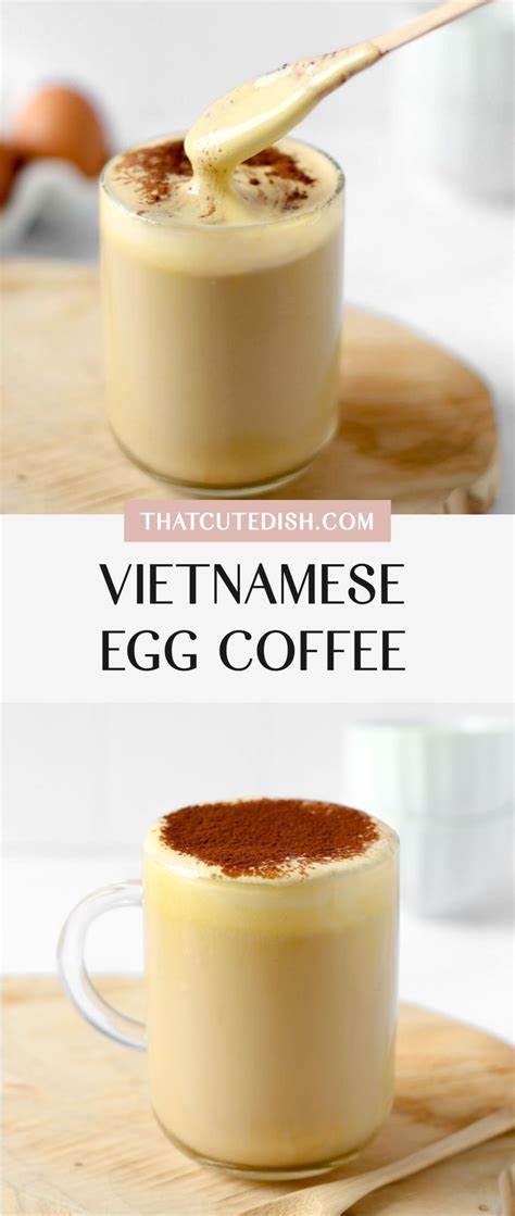 Vietnamese Egg Coffee Ca Phe Trung 5 Minutes That Cute Dish