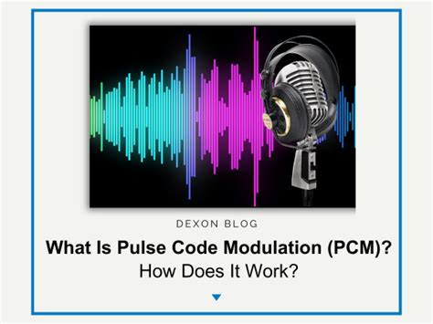 Pulse Code Modulation Pcm Definition Operation Dexon Systems
