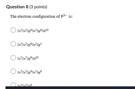 Solved Question 8 3 Points The Electron Configuration Of