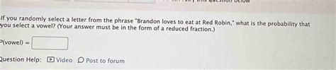 Solved If You Randomly Select A Letter From The Phrase Brandon Loves To Eat At Red Robin