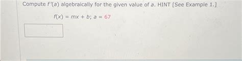 solved compute f a ﻿algebraically for the given value of
