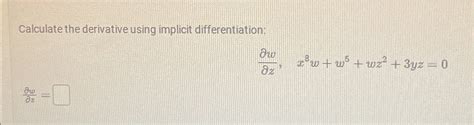 Solved Calculate The Derivative Using Implicit Solved Calculate The Derivative Using Implicit