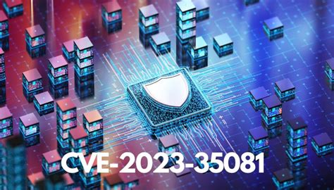 Cve 2023 35081 Critical Flaw In Ivanti Epmm