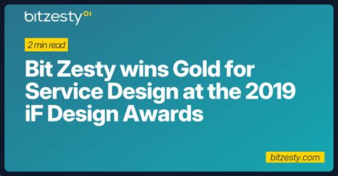 Bit Zesty Wins Gold For Service Design At The 2019 If Design Awards