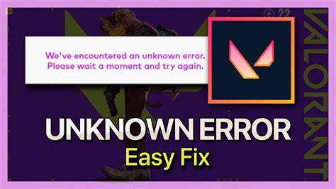 How To Fix Valorant “weve Encountered An Unknown Error” — Tech How