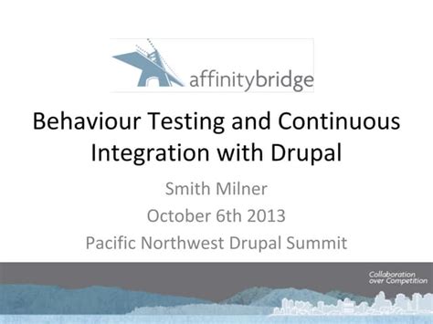 Behaviour Testing And Continuous Integration With Drupal Ppt