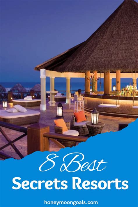 8 Best Secrets Resorts In 2025 Secrets Resorts Best Honeymoon Resorts Honeymoon Destinations
