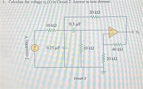 Solved 2 Calculate The Voltage Vo T In Circuit 2 Answer