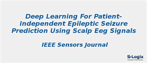 Deep Learning For Patient Independent Epileptic Seizure S Logix