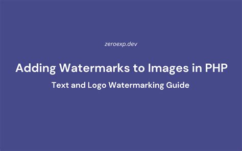 Adding Watermarks to Images in PHP: Text and Logo Watermarking Guide - ZeroExp.Dev