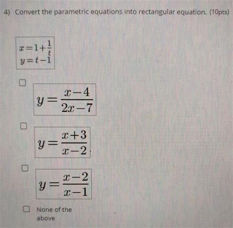 solved 4 convert the parametric equations into rectangular