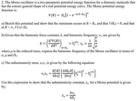 Solved The Morse Oscillator Is A Two Parameter Potential