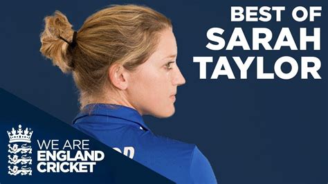 Best Of Sarah Taylor The Complete Cricketer England Women Cricket