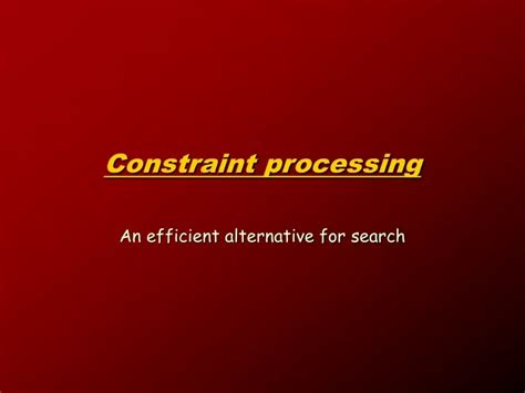 ppt efficient constraint processing techniques and applications