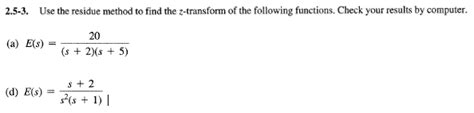 solved 2 5 3 use the residue method to find the z transform