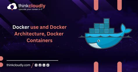 Docker Use And Docker Architecture Docker Containers Quiz ThinkCloudly