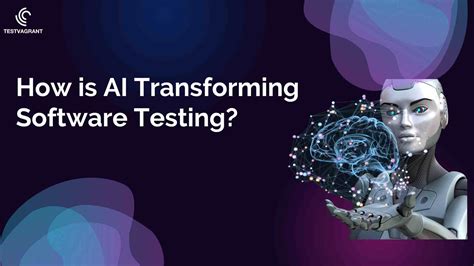 How Is Ai Transforming The Landscape Of Software Testing Testvagrant