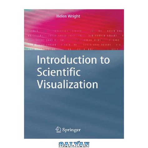 دانلود کتاب Introduction To Scientific Visualization بلیان