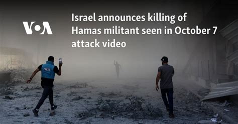 Israel Announces Killing Of Hamas Militant Seen In October 7 Attack Video