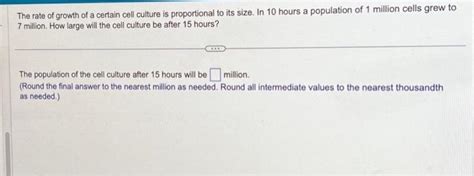 solved the rate of growth of a certain cell culture is