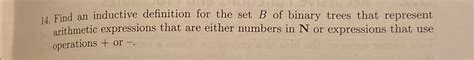 Solved Find An Inductive Definition For The Set B ﻿of Binary