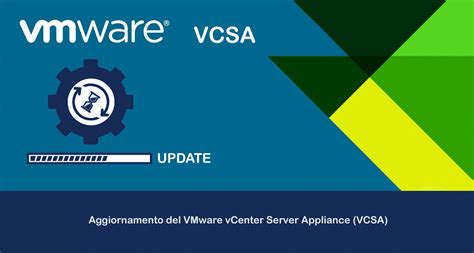 Aggiornamento Del Vmware Vcenter Server Appliance Vcsa