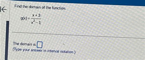 Solved Find The Domain Of The Function G X X 3x2 1the