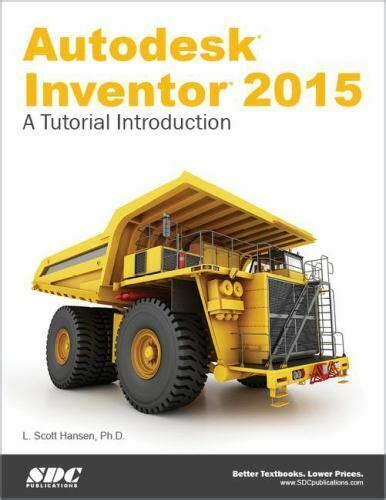 Autodesk Inventor 2015 A Tutorial Introduction By L Scott Hansen 9781585038770 Ebay