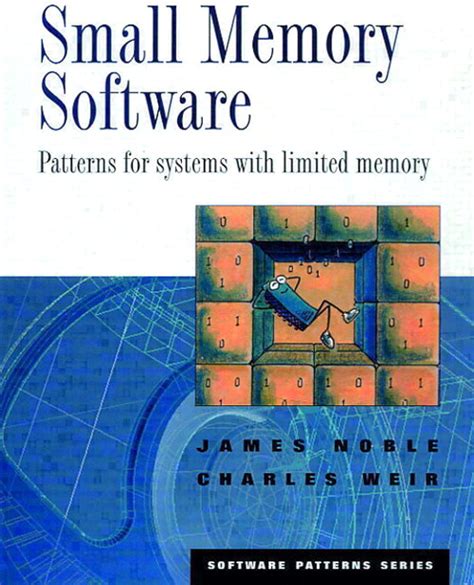 Small Memory Software Patterns For Systems With Limited Memory Informit Small Memory Software Patterns For Systems With Limited Memory Informit