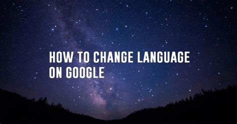 How To Change Language On Google How To Change Language On Google